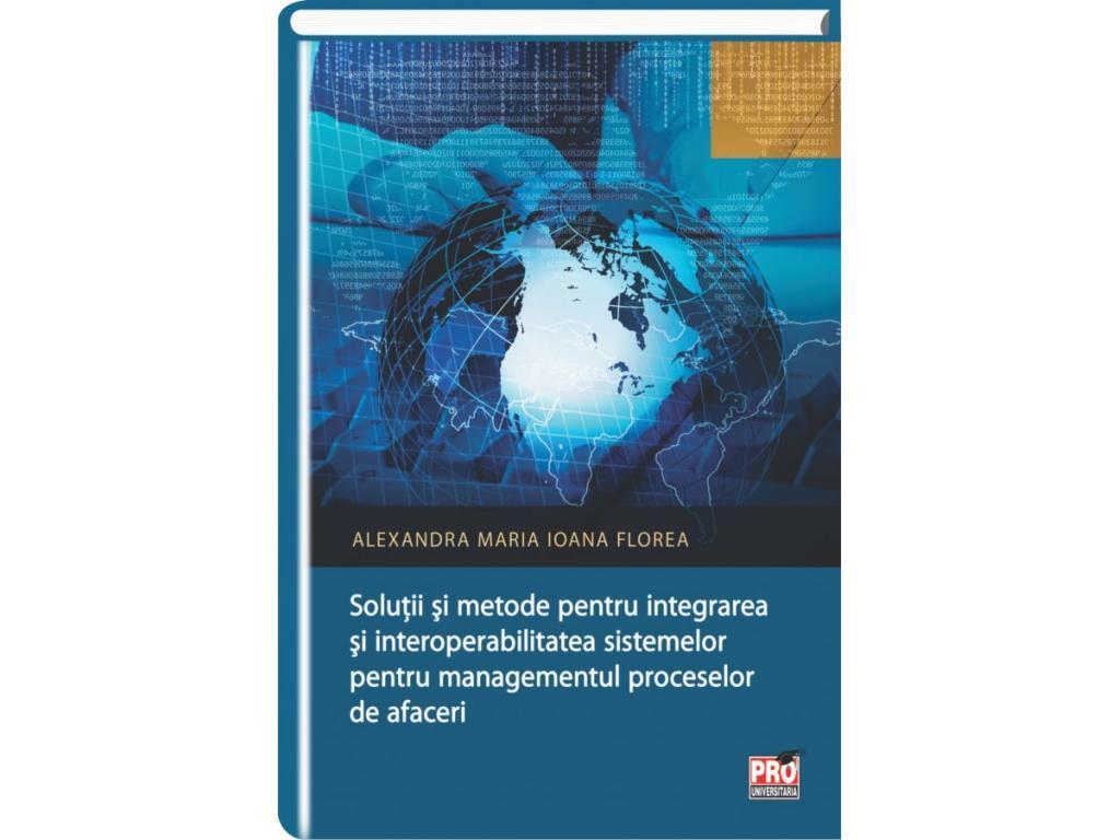 Solutii si metode pentru integrarea si interoperabilitatea sistemelor ...