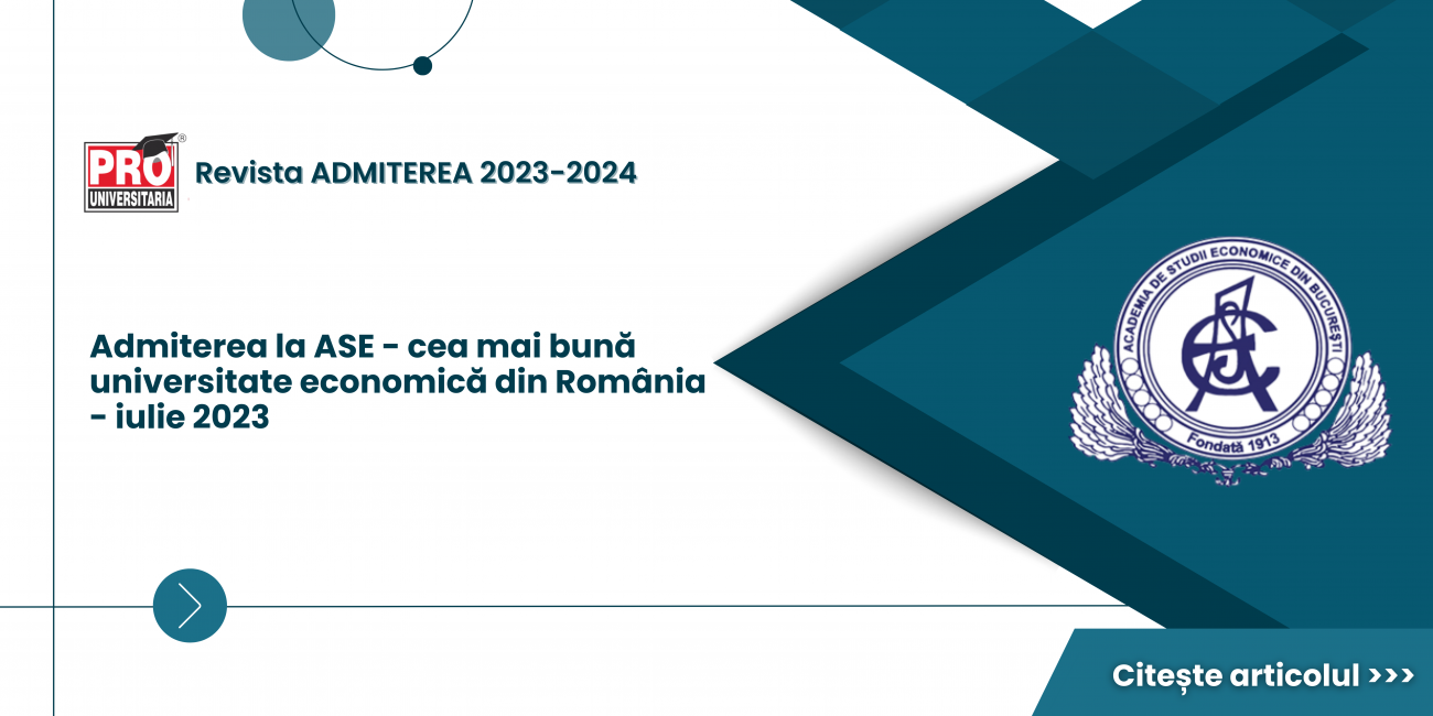Admiterea la ASE - cea mai bună universitate economică din România ...